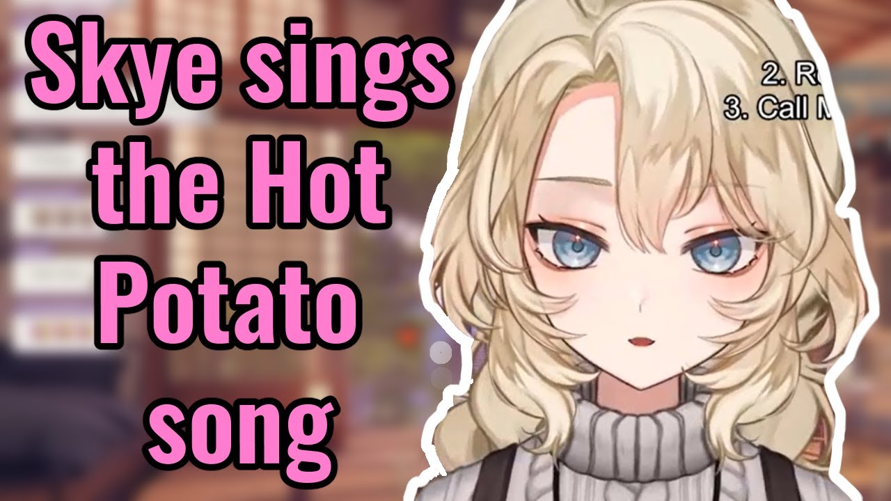Skye sings the Hot Potato song - YouTube