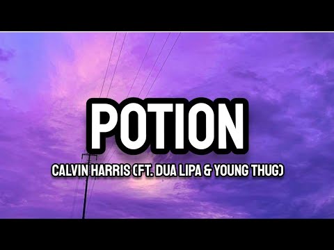 Calvin Harris (Ft. Dua Lipa & Young Thug) - Potion (Lyrics) - YouTube
