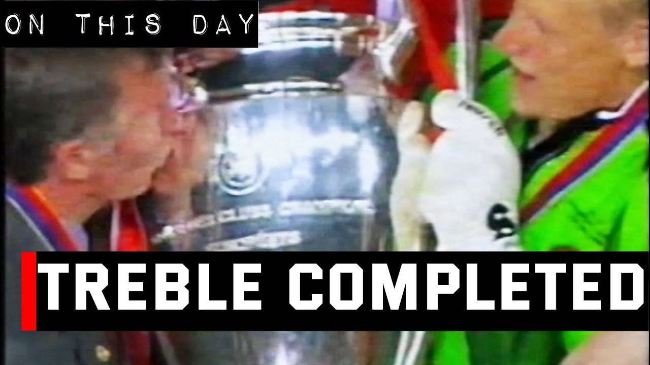 On this day in 1999 Manchester United completed the Treble - YouTube