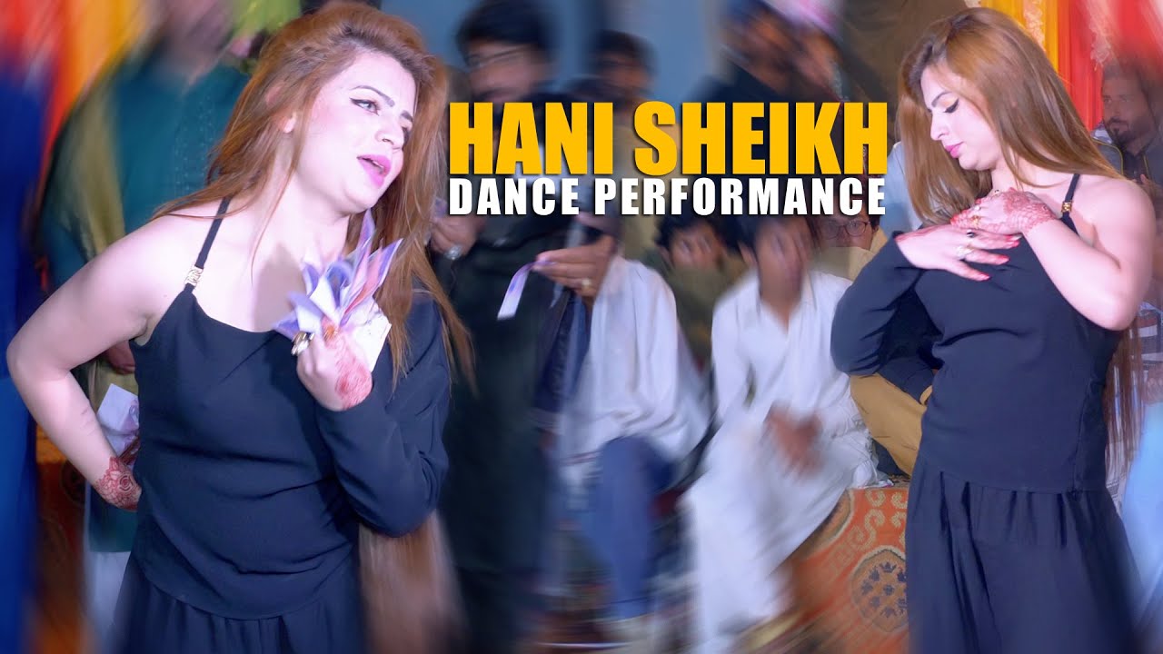 SANO NASHYAN TE LAAN - HANI SHEIKH LATEST DANCE PERFORMANCE - YouTube