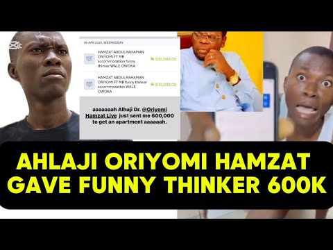 AHLAJI ORIYOMI HAMZAT GAVE FUNNY THINKER 600K TO RENT HOUSE #funnythinker #oriyomihamzat - YouTube