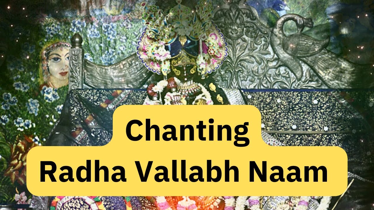 Chanting Radha Vallabh Naam I Radha Vallabha Naam Jap I राधा वल्लभ नाम ...