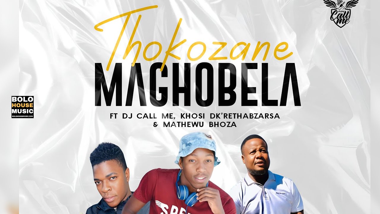 General Movino - Thokozani Maghobela (Feat. DJ Call Me x Khosi DK & Matewu Bhoza) - YouTube
