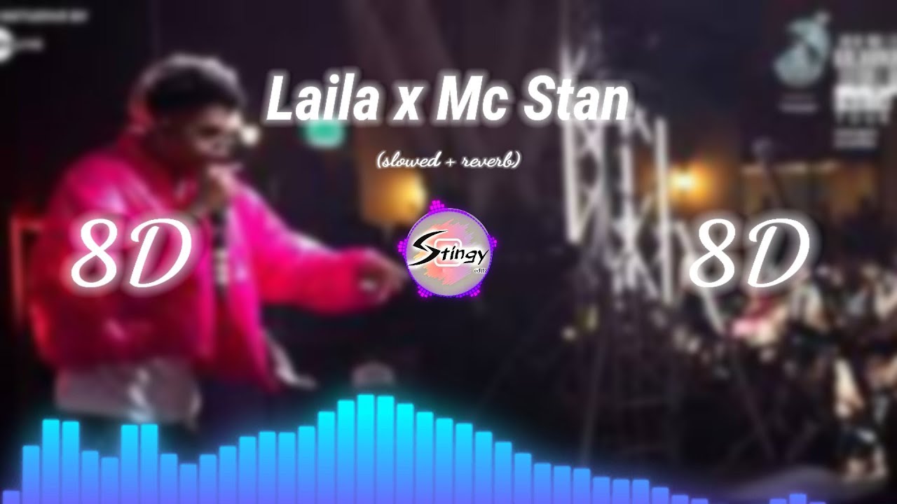 Laila x Mc Stan 8d Song 🔥🔥 | slowed + reverb | Basti ka Hasti remix rap song | Stingy editz ...