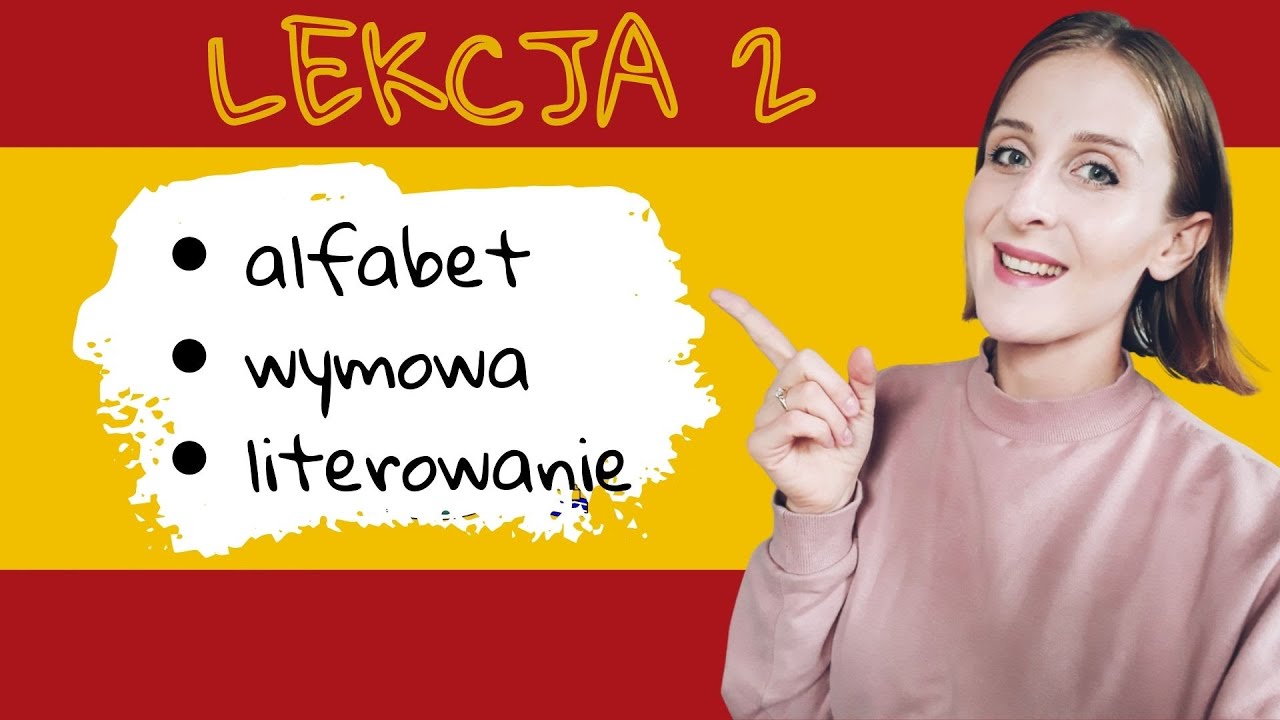 Hiszpański od zera. Lekcja 2. Alfabet, wymowa, literowanie po ...