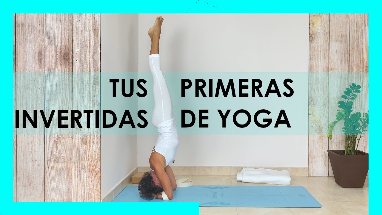 CLASE (35 min) - TUS PRIMERAS INVERTIDAS DE YOGA [Nivel principiante ...