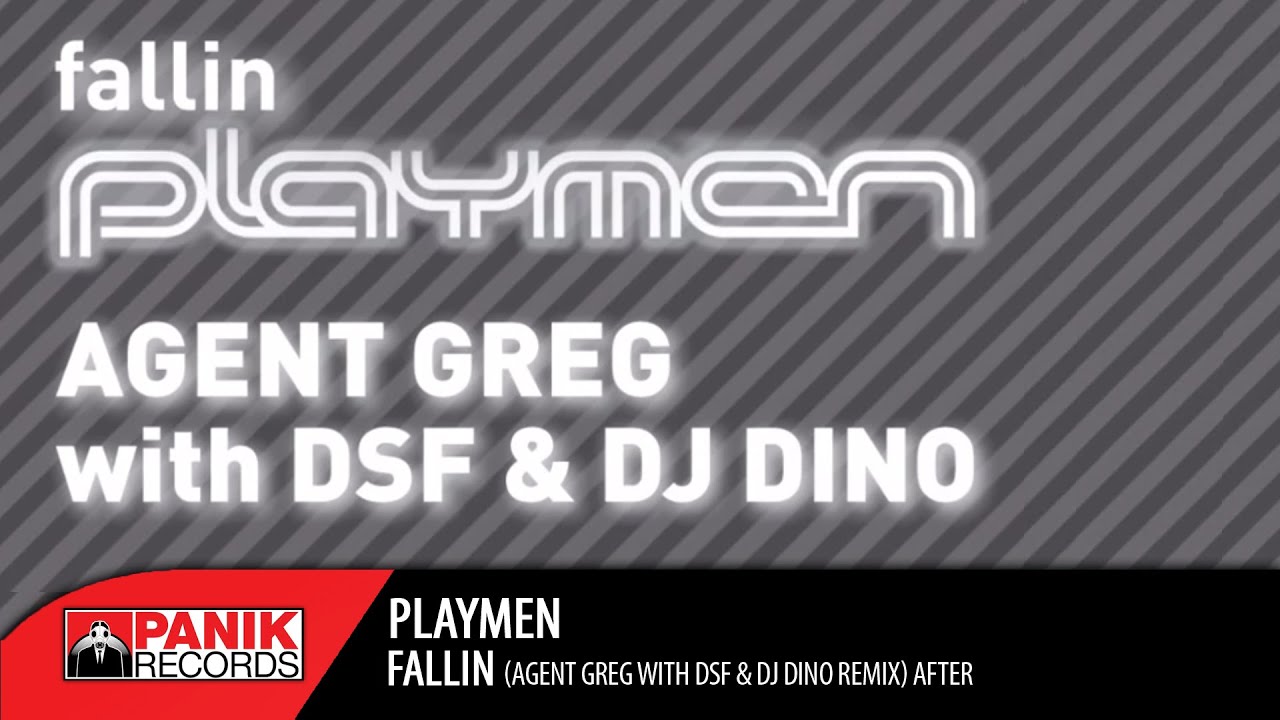 PLAYMEN - Fallin (AGENT GREG with DSF & DJ DINO Remix) - After Midnight ...