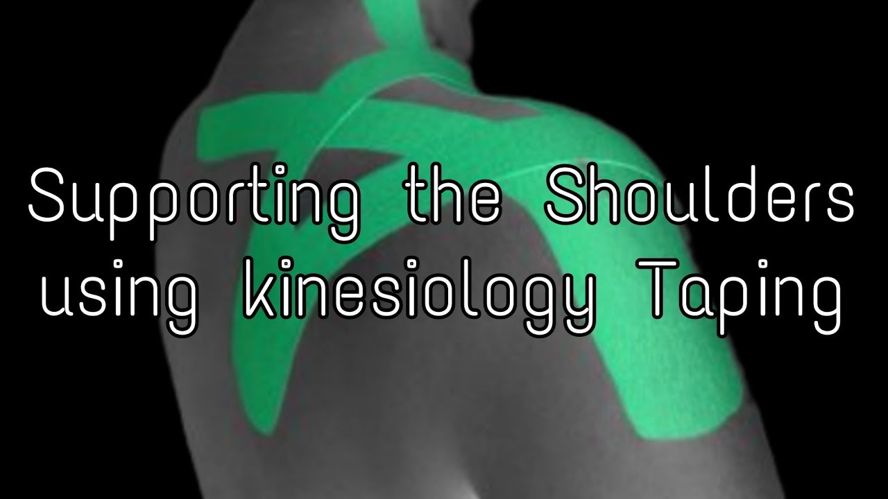 Supporting the Shoulders using Kinesiology Taping - YouTube