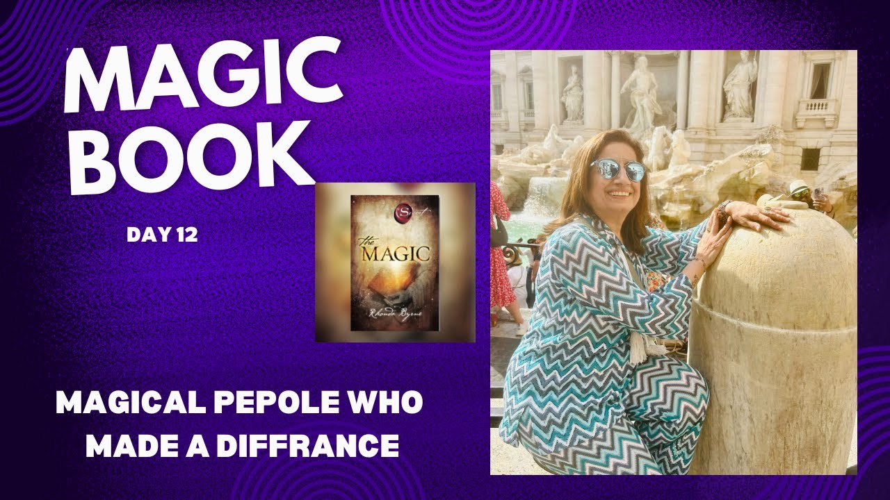 day 12 magical pepole who made a differance in life - YouTube