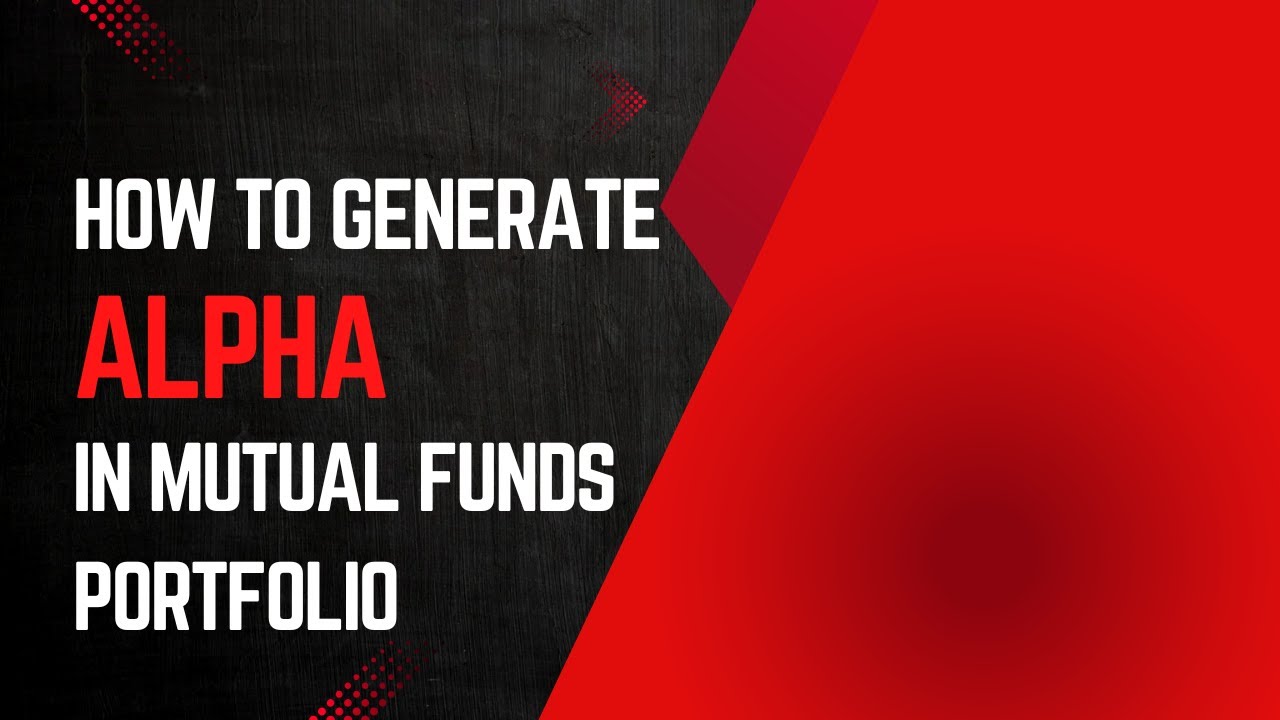 How to Generate Alpha on Mutual Fund Portfolio - YouTube