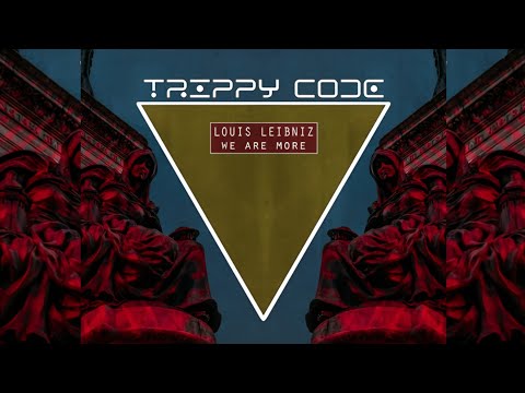 Louis Leibniz - We Are More (Original Mix) [Trippy Code Records]