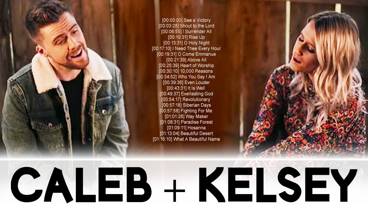 Special Christian Songs Of Caleb and Kelsey 🙏 God Songs 🙏 Worship ...