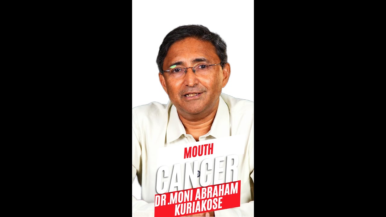 🎗️ Understanding Mouth Cancer: A Guide by Dr. Moni Abraham Kuriakose ...