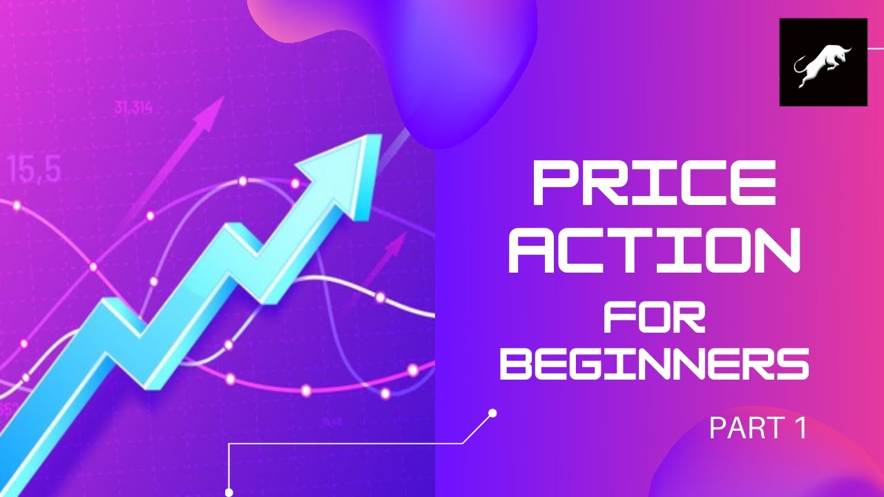 PRICE ACTION FOR BEGINNERS : Part 1 - YouTube