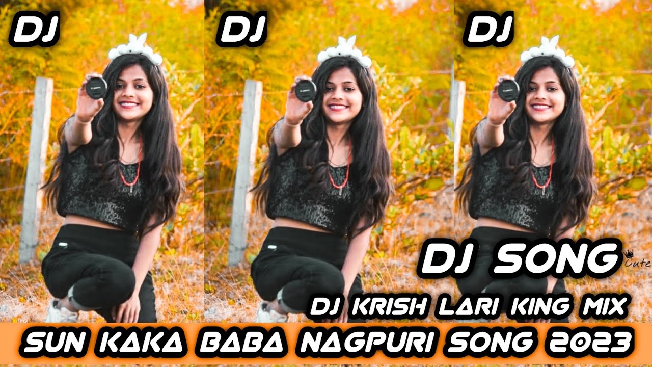 LATEST SONG.. Sun Kaka Baba nagpuri song 2023 dj krish lari mix king ...