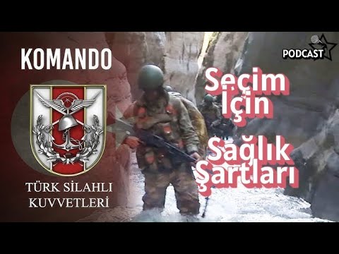 TSK'da Komando ve Özel Kuvvetler Mensubu Olmanın Sağlık Şartları (PODCAST) - YouTube