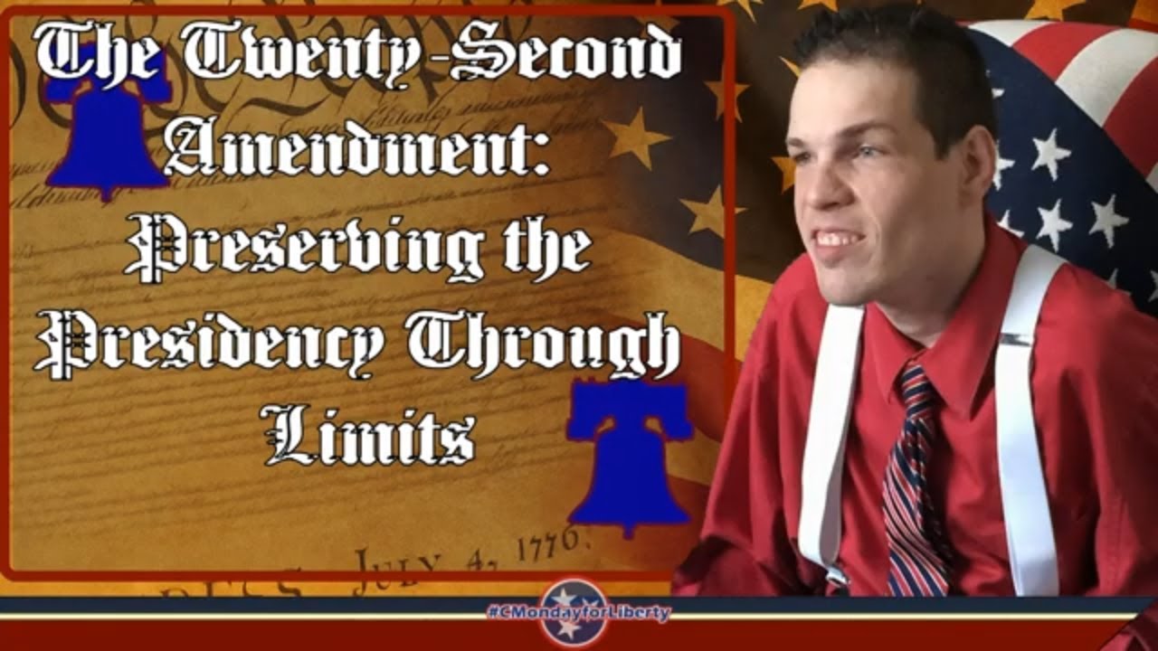 The Twenty Second Amendment: Preserving the Presidency Through Limits ...