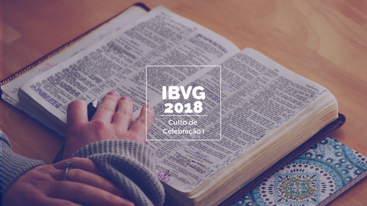 IBVG | Culto de Celebração I | 29/07/2018 - YouTube