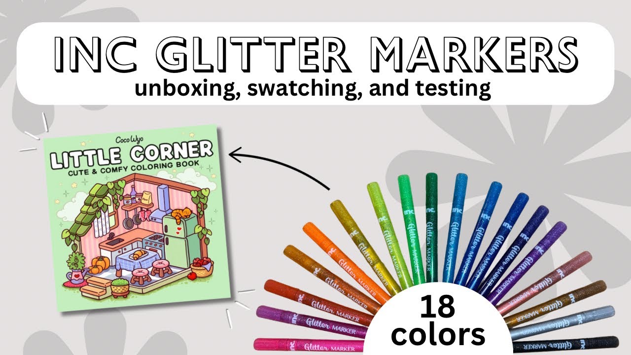 Inc Glitter Markers: unboxing, swatching, and testing in Coco Wyo’s ...