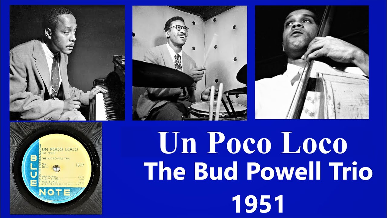 Un Poco Loco - The Bud Powell Trio - 1951 - YouTube