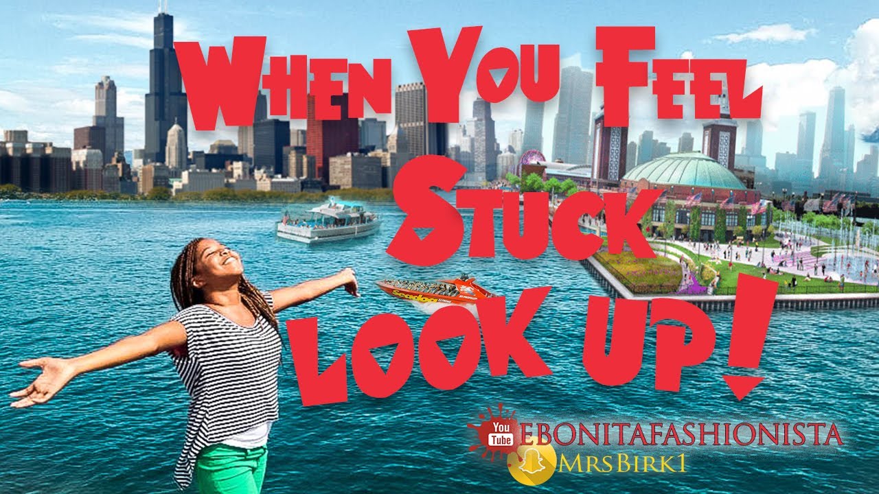 When you feel stuck LOOK UP - YouTube