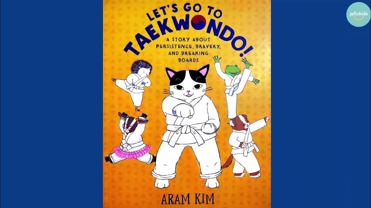 Let's go to Taekwondo 🥋 by Aram Kim | children's book read aloud 📚 ...
