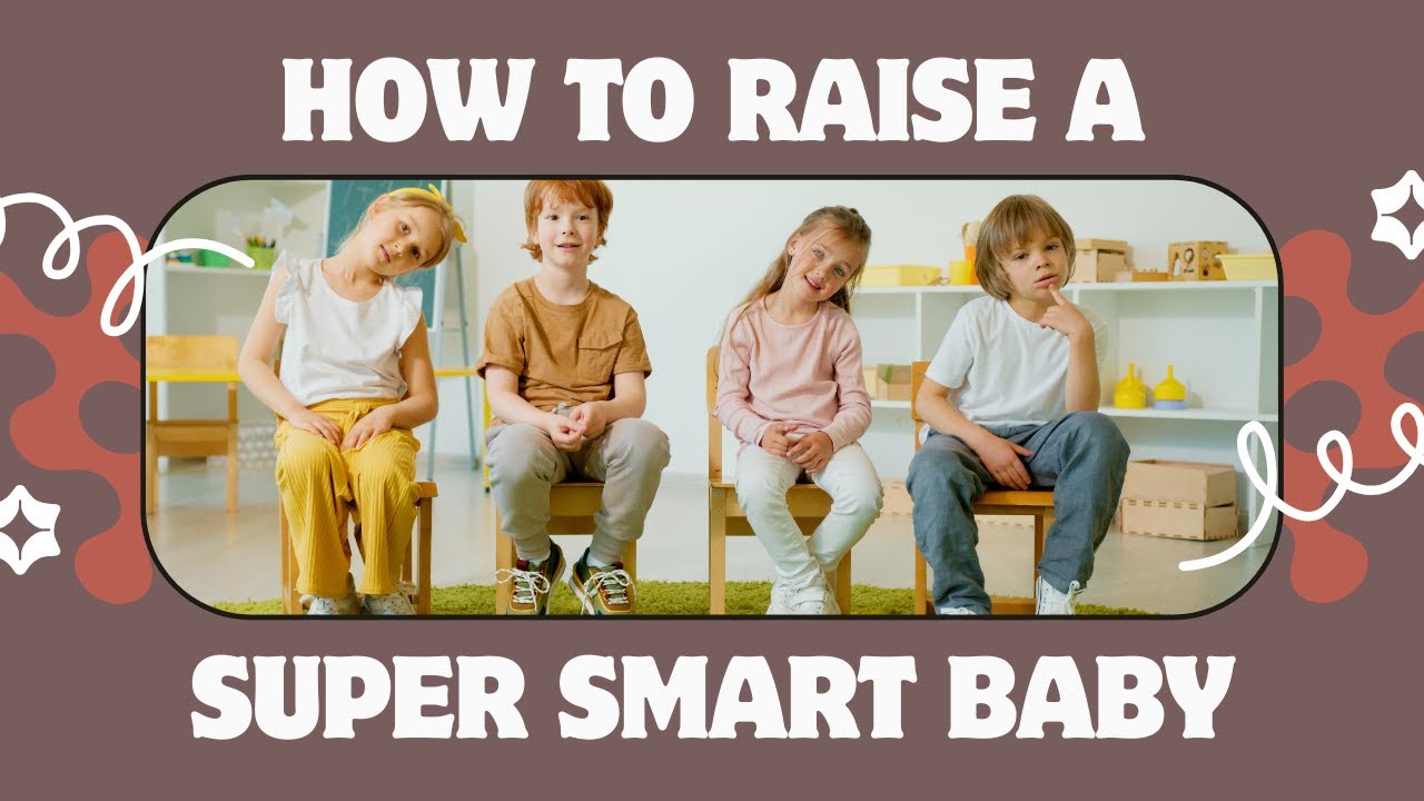How to Raise a Super Smart Baby - YouTube