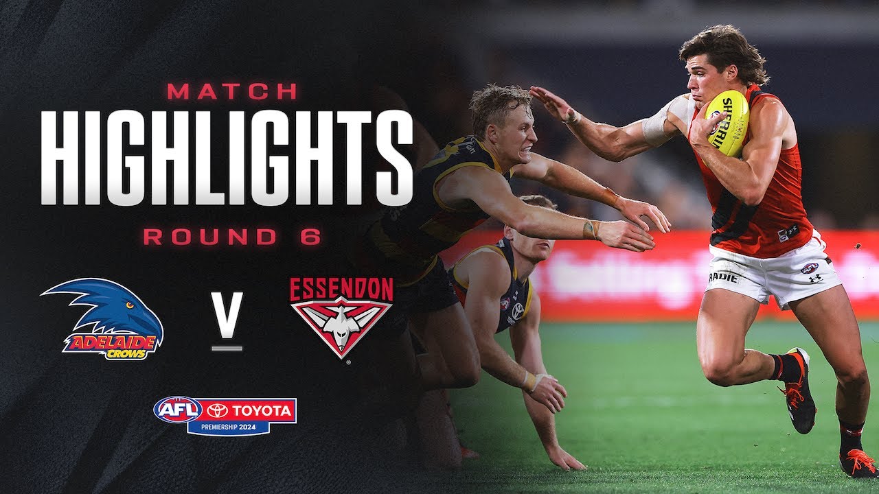 Adelaide v Essendon Highlights | Round 6, 2024 | AFL - YouTube