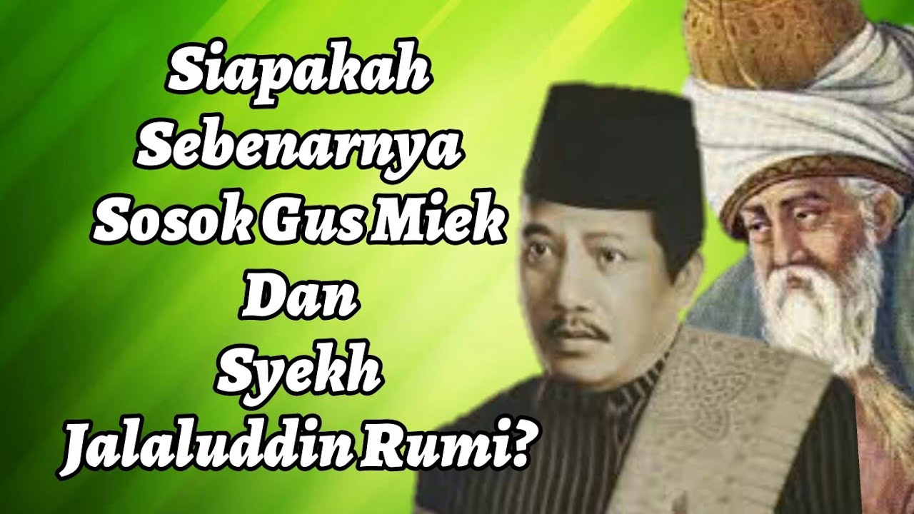 SIMAK!! Siapakah Sebenarnya Gus Miek & Syekh Jalaludin Rumi ...