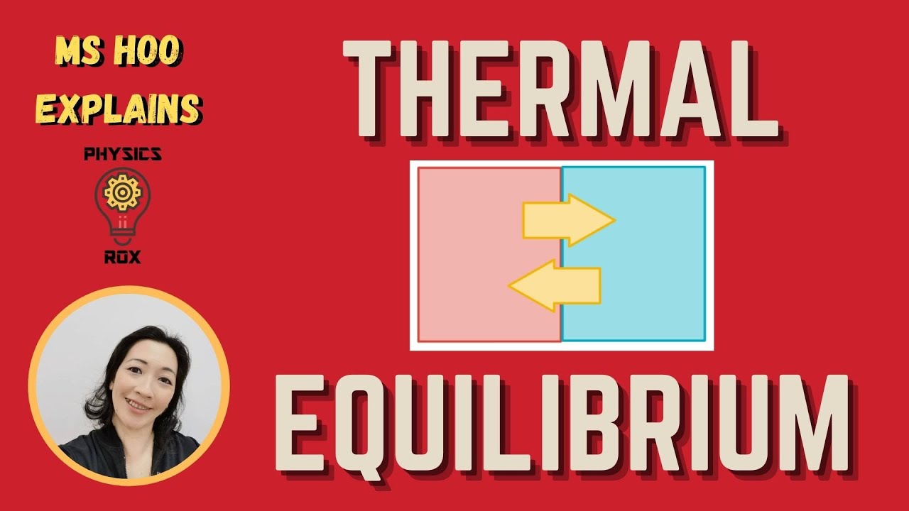 Thermal Equilibrium [PHYSICS ROX ~ MS HOO EXPLAINS] - YouTube