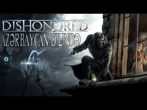 Qısa və Aydın: Dishonored 1-ci bölüm