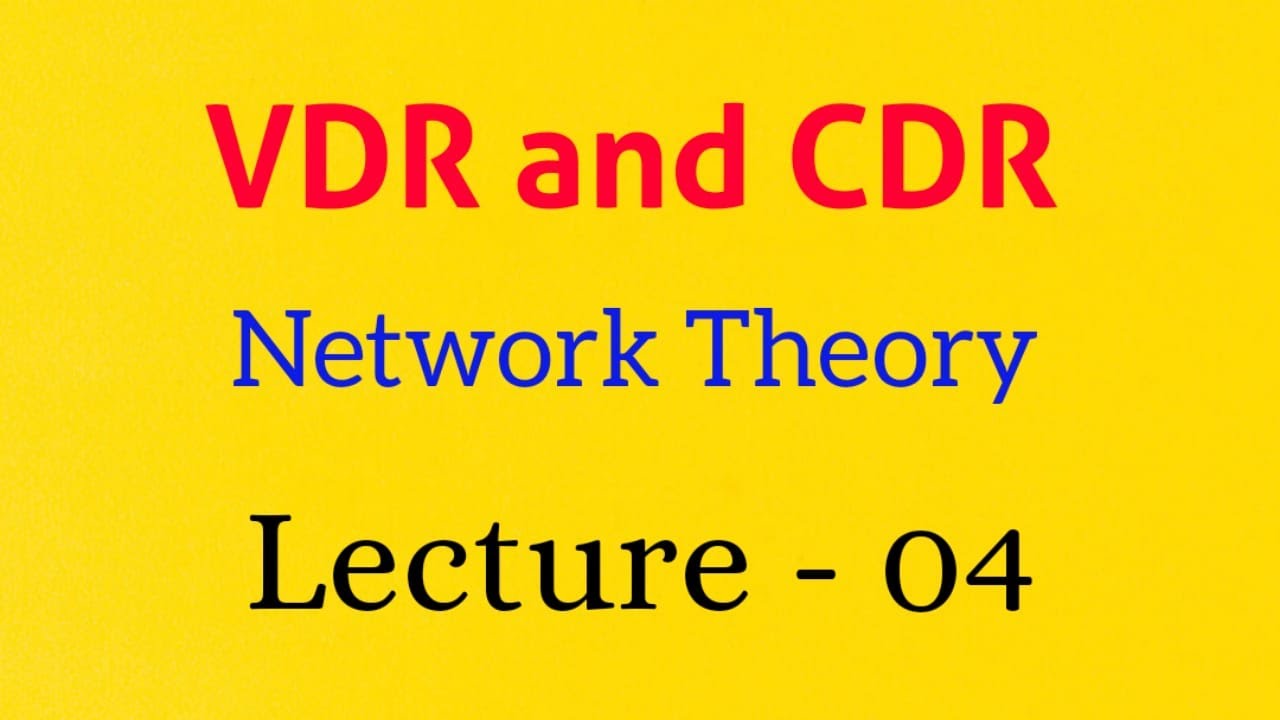 VDR and CDR || Lecture - -04 || Network Theory - YouTube