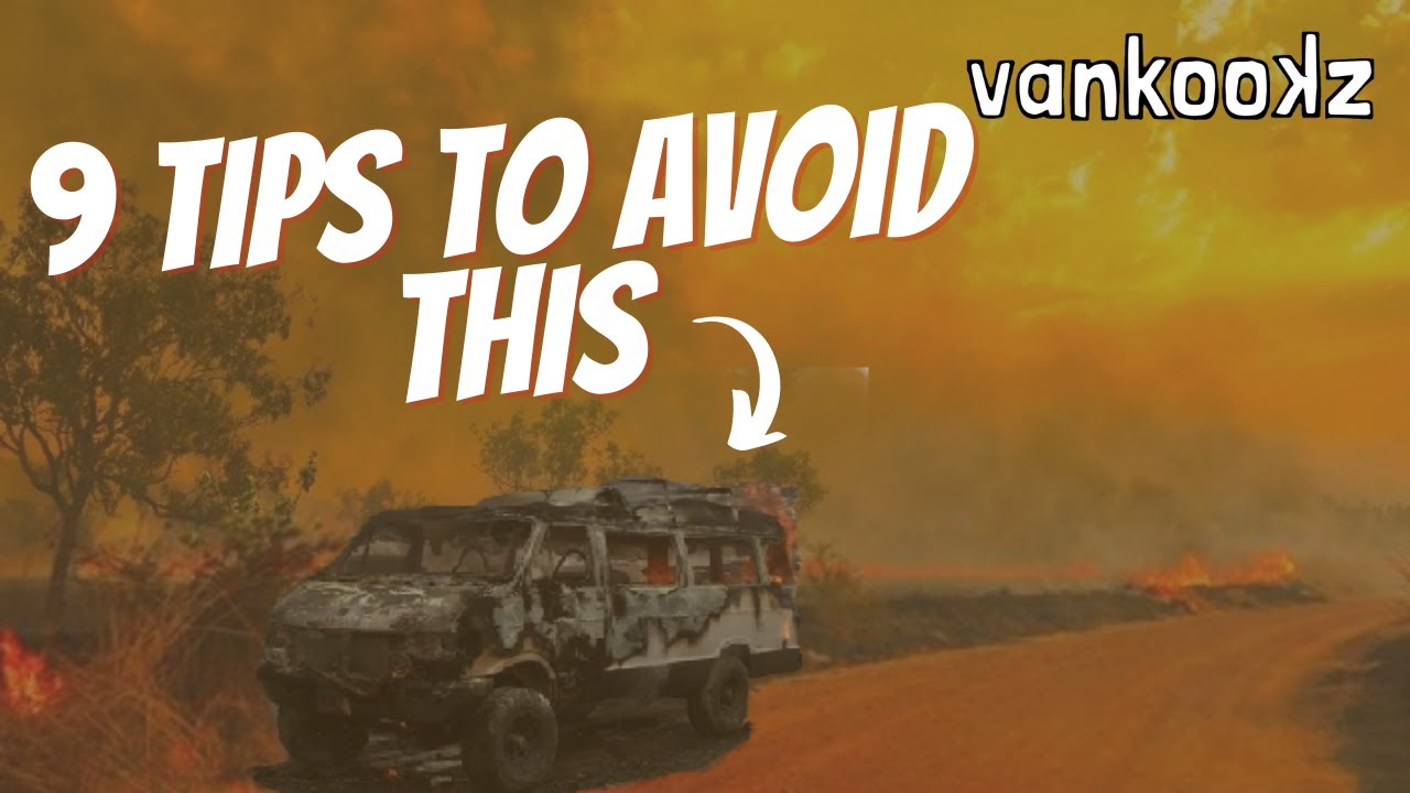 How To Avoid Van Life's Biggest Fear | 9 Van Safety Tips That Could ...