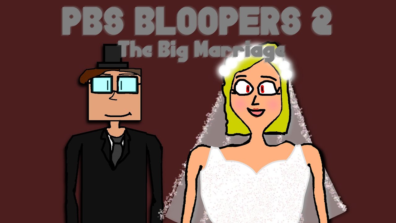 PBS Bloopers 2: The Big Marriage - YouTube