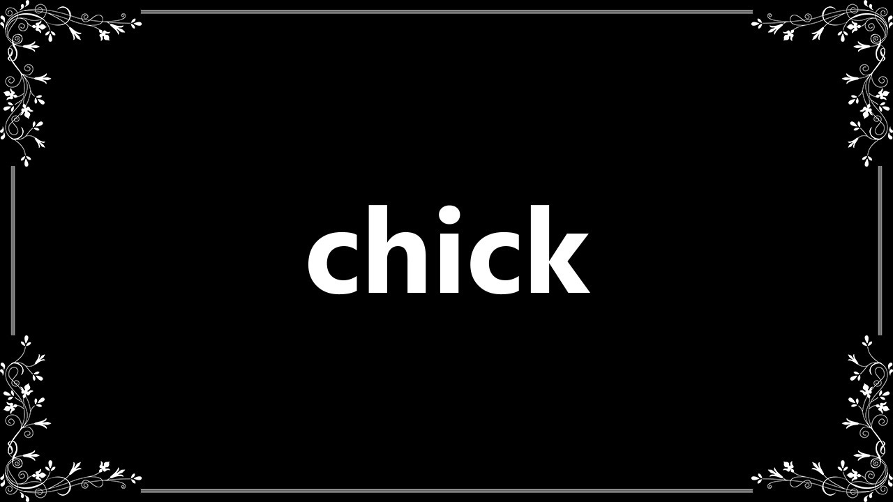 Chick Meaning And How To Pronounce YouTube chick-meaning-and-how-to-pronounce-youtube