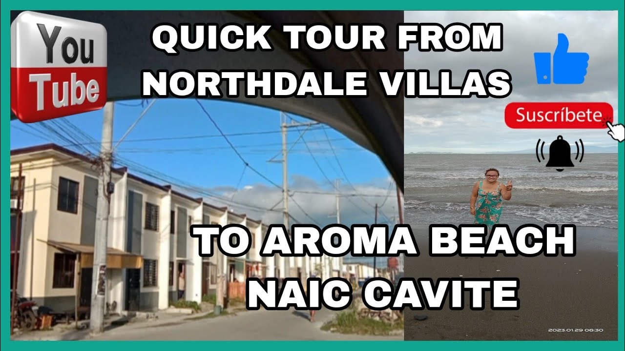 QUICK TOUR FROM NORTHDALE VILLAS TO AROMA BEACH NAIC CAVITE,TARA SA ...