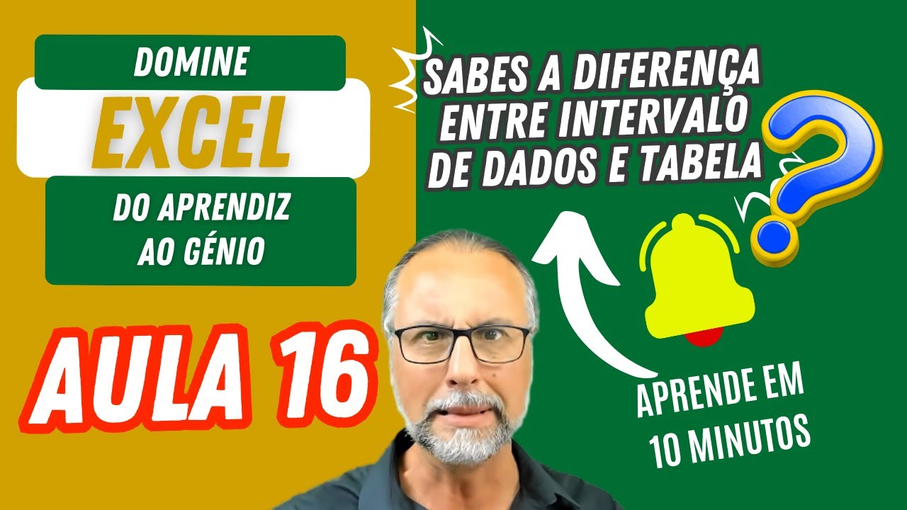 Domine o Excel do Aprendiz ao Genius | Aula 16 | Intervalo de Dados Vs ...