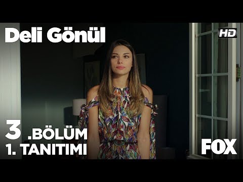 Deli Gönül 3. Bölüm 1. Tanıtımı