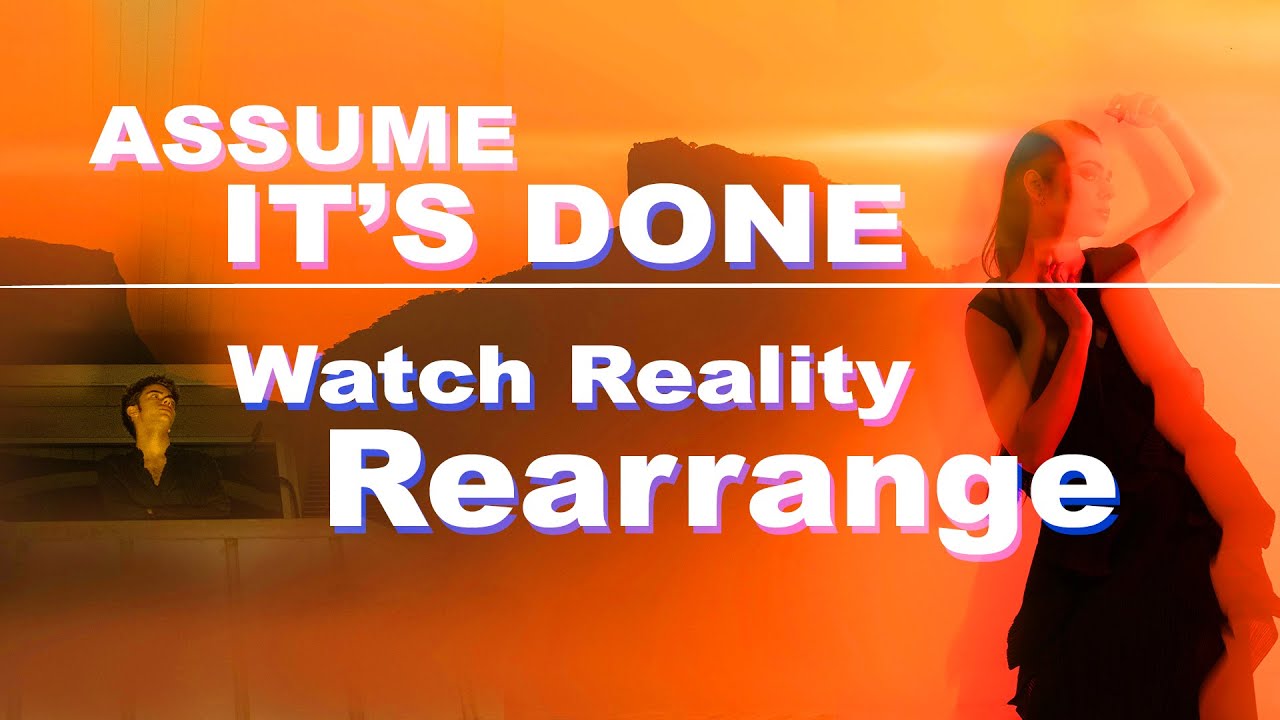 ASSUME IT’S DONE — WATCH REALITY REARRANGE Subliminal 432Hz - YouTube