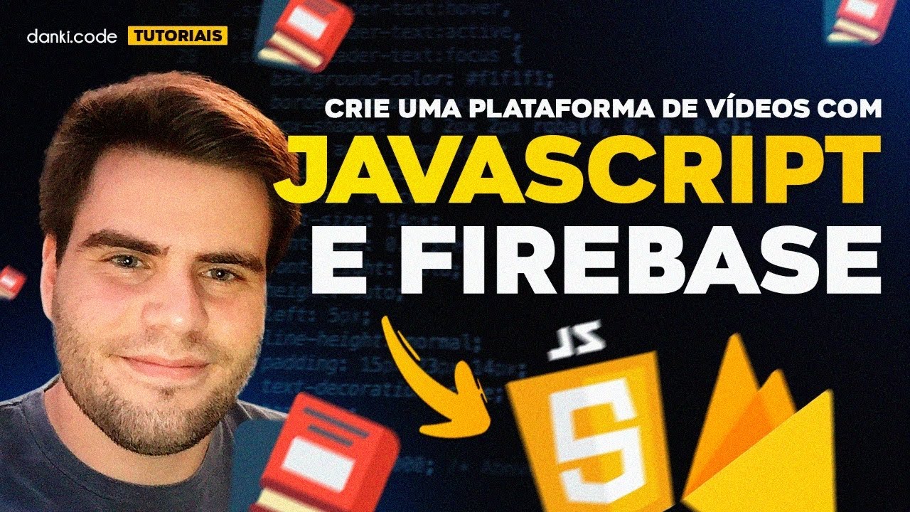 Crie Uma Plataforma De Vídeo Com Javascript Puro E Firebase Tutorial