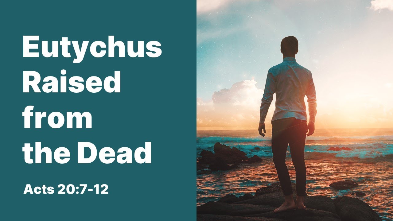 Eutychus Raised from the Dead (Acts 20:7-12) | PM Worship - YouTube