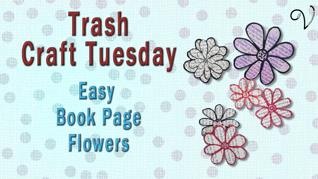 Trash Craft Tuesday - Easy Book Page Flowers - YouTube