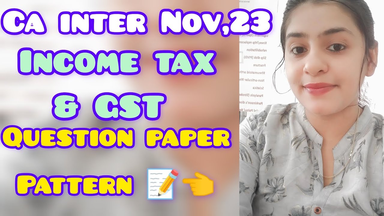 TAX & GST CA INTER NOV,23 G1 PAPER 4 QUESTIONS PAPER PATTERN 📝📚 - YouTube