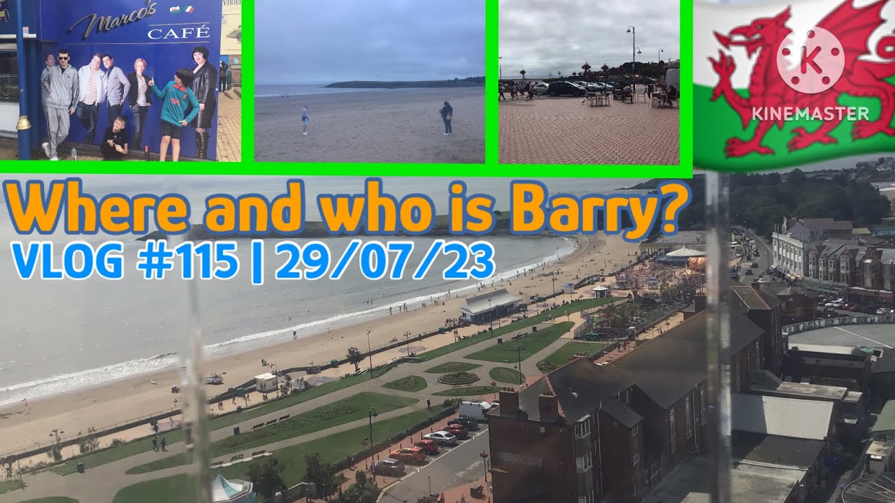 Where and who is BARRY? South Wales Vlog #115 | 29/07/23 - YouTube