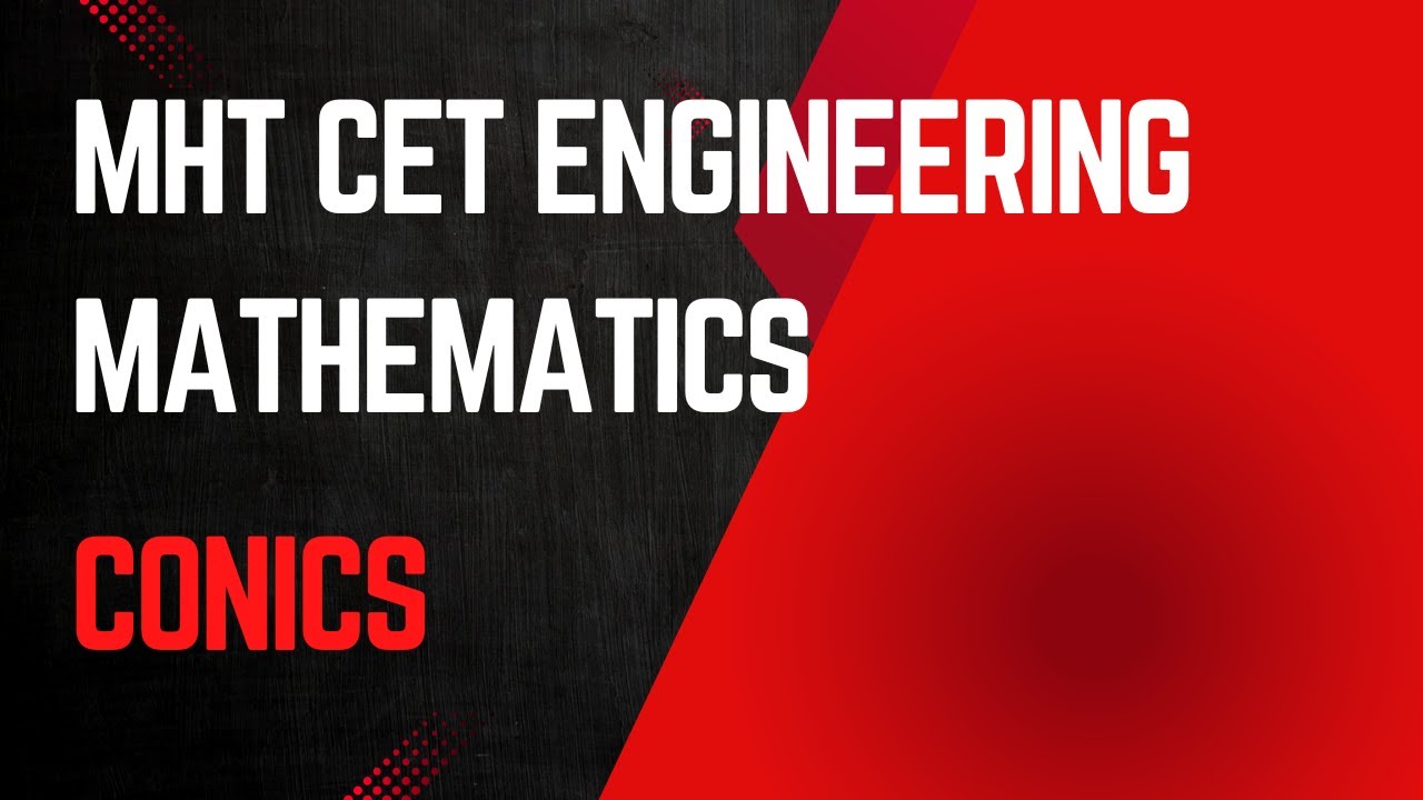 MHT CET ENGINEERING MATHEMATICS - CONIC SECTION - PARABOLA 1 - YouTube