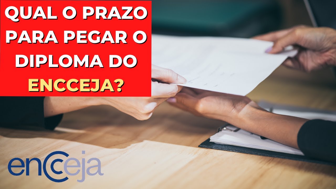 QUAL O PRAZO PARA PEGAR O DIPLOMA DO ENCCEJA? É PRECISO IMPRIMIR? IR NO ...
