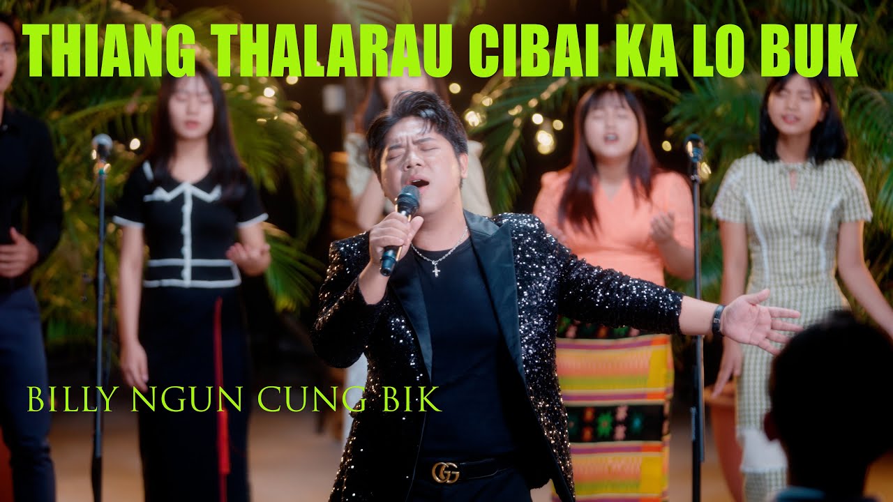 THIANG THLARAU CIBAI KA LO BUUK/ BILLY NGUN CUNG BIK (Official Falam P ...