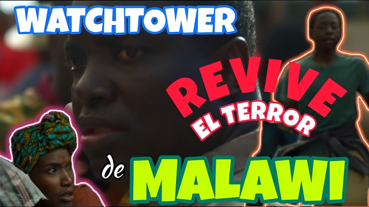 WATCHTOWER REVIVE el TERROR de MALAWI en la MENTE DE sus adeptos #jw # ...