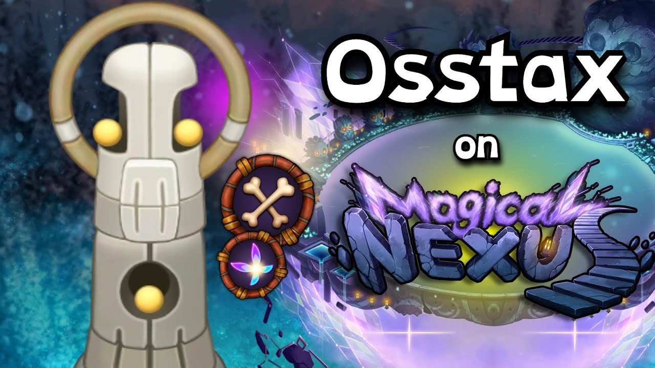 My Singing Monsters | What if Osstax was on Magical Nexus? - YouTube