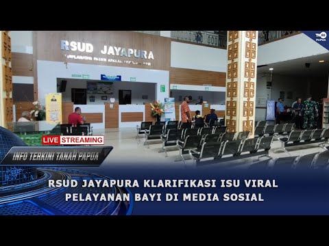 INFO TERKNI - RSUD JAYAPURA KLARIFIKASI ISU VIRAL PELAYANAN BAYI DI MEDIA SOSIAL
